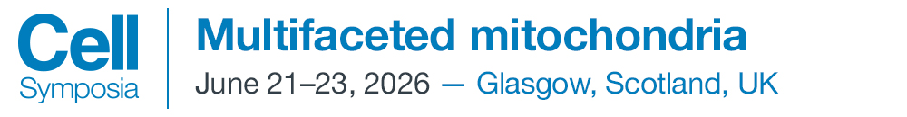 Conference Deadlines - Cell Symposium: Multifaceted Mitochondria